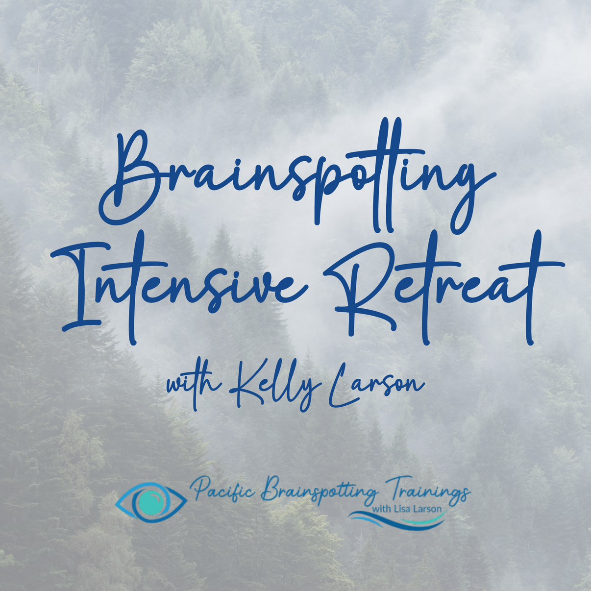 DECEMBER BRAINSPOTTING INTENSIVE RETREAT- Hosted by Kelly Larson ...